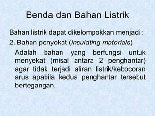 Benda dan bahan listrik | PPT