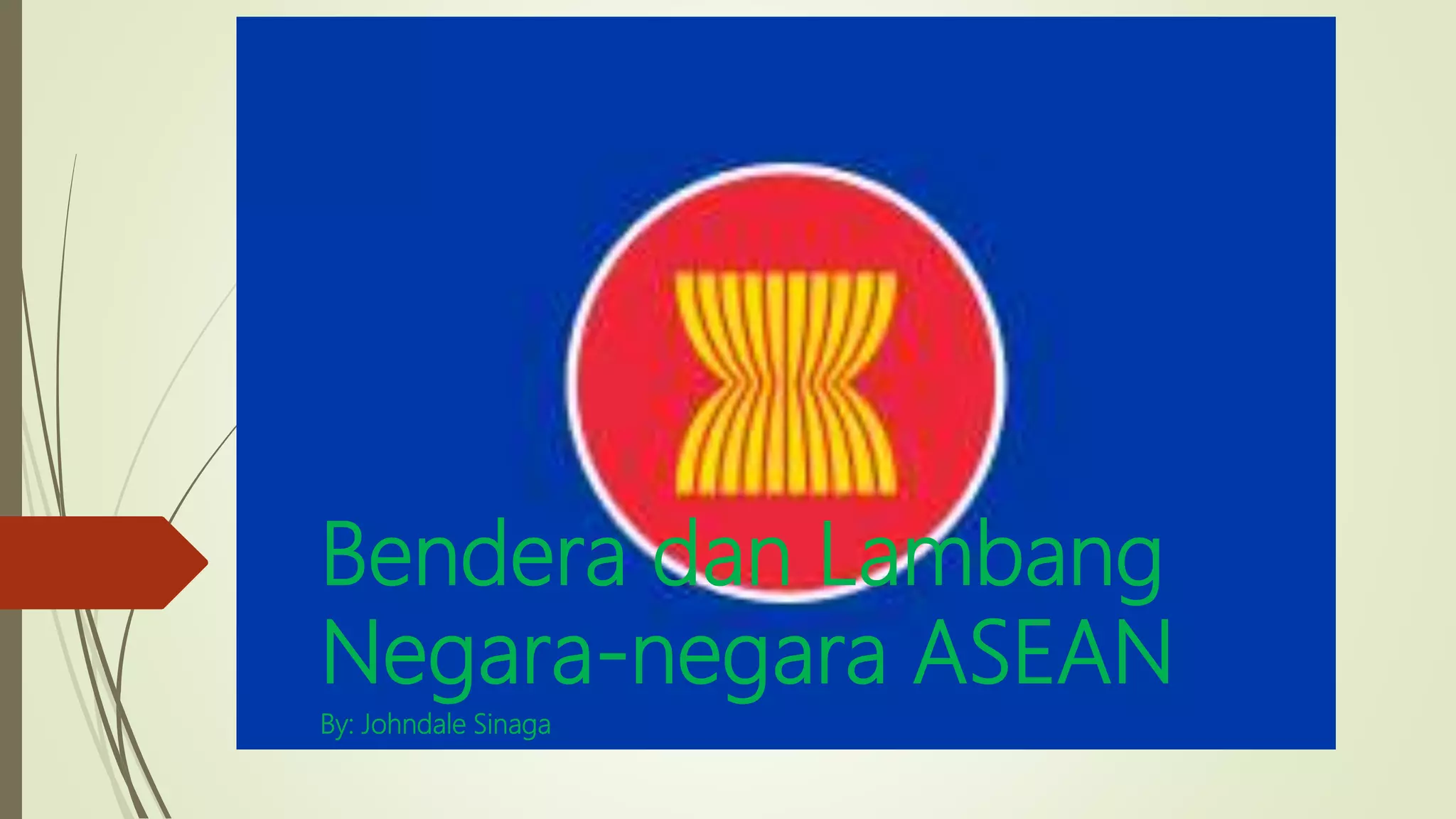 Bendera dan Lambang Negara-negara ASEAN.pptx