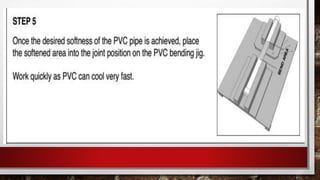 Bending pvc with a pvc bending jig | PPTX
