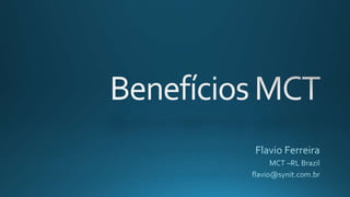 Benefícios para MCTs | PPT