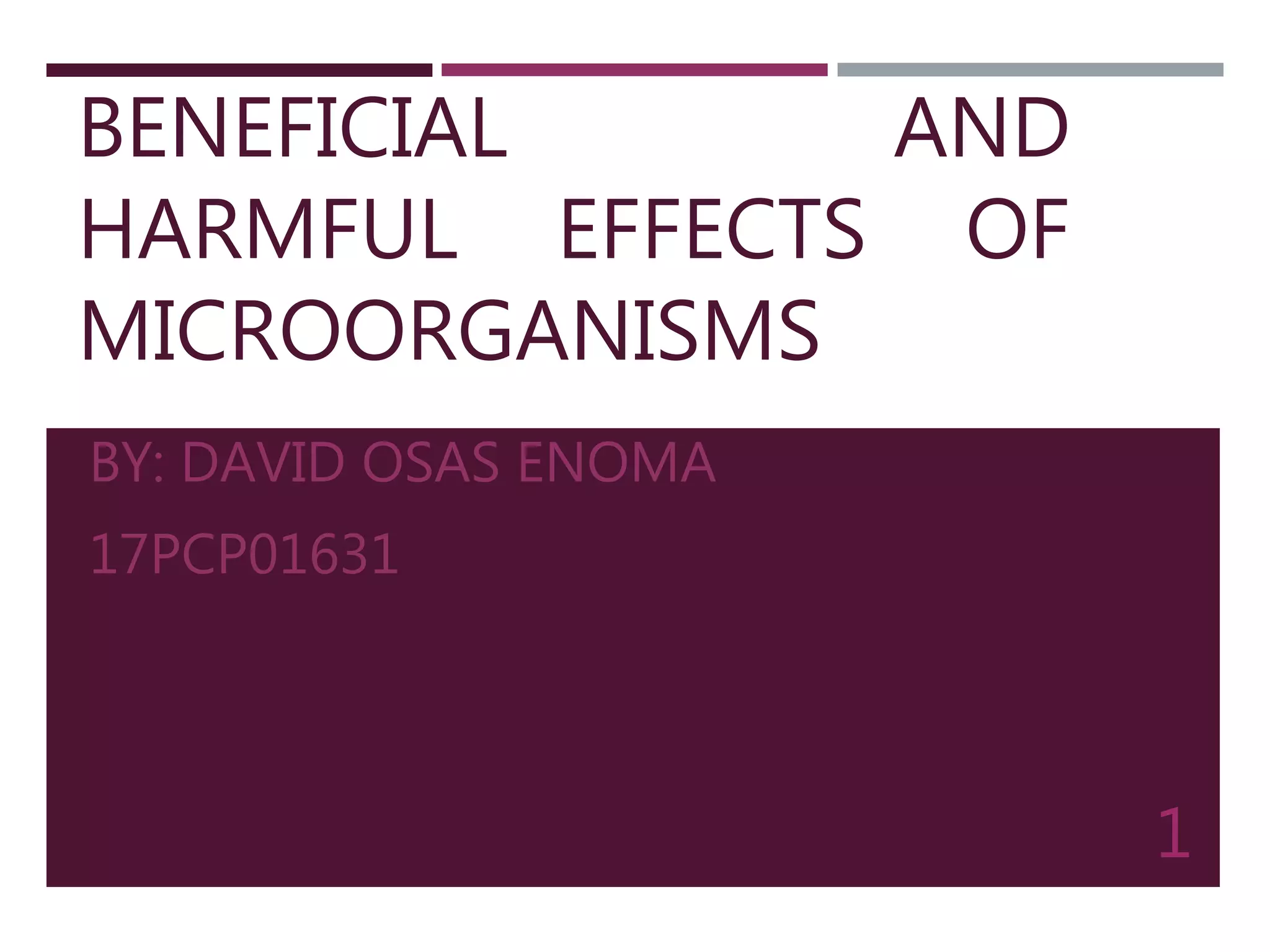 Beneficial and harmful effects of microorganisms | PPTX