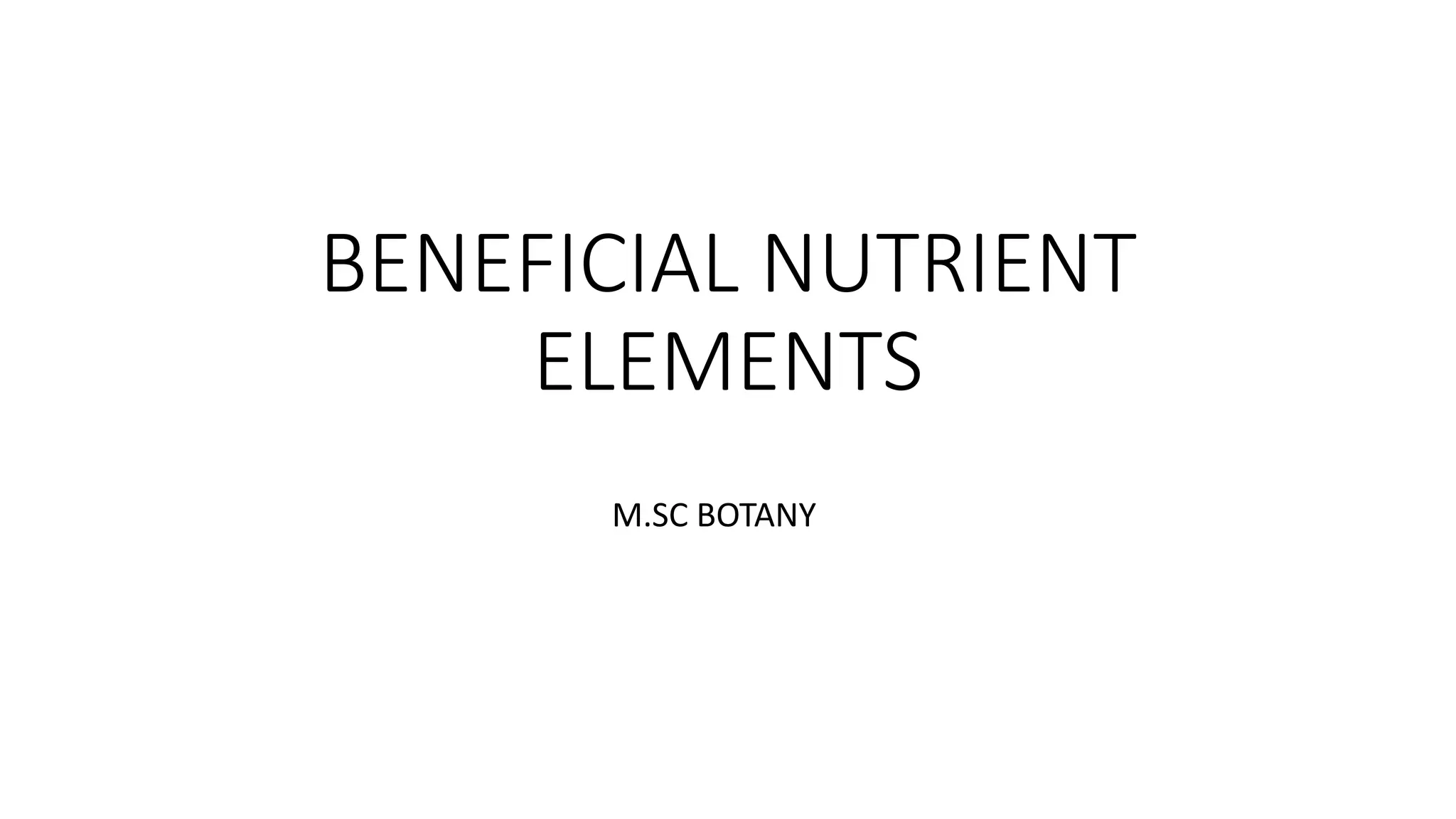 Beneficial nutrient elements (Plant Physiology) | PPTX