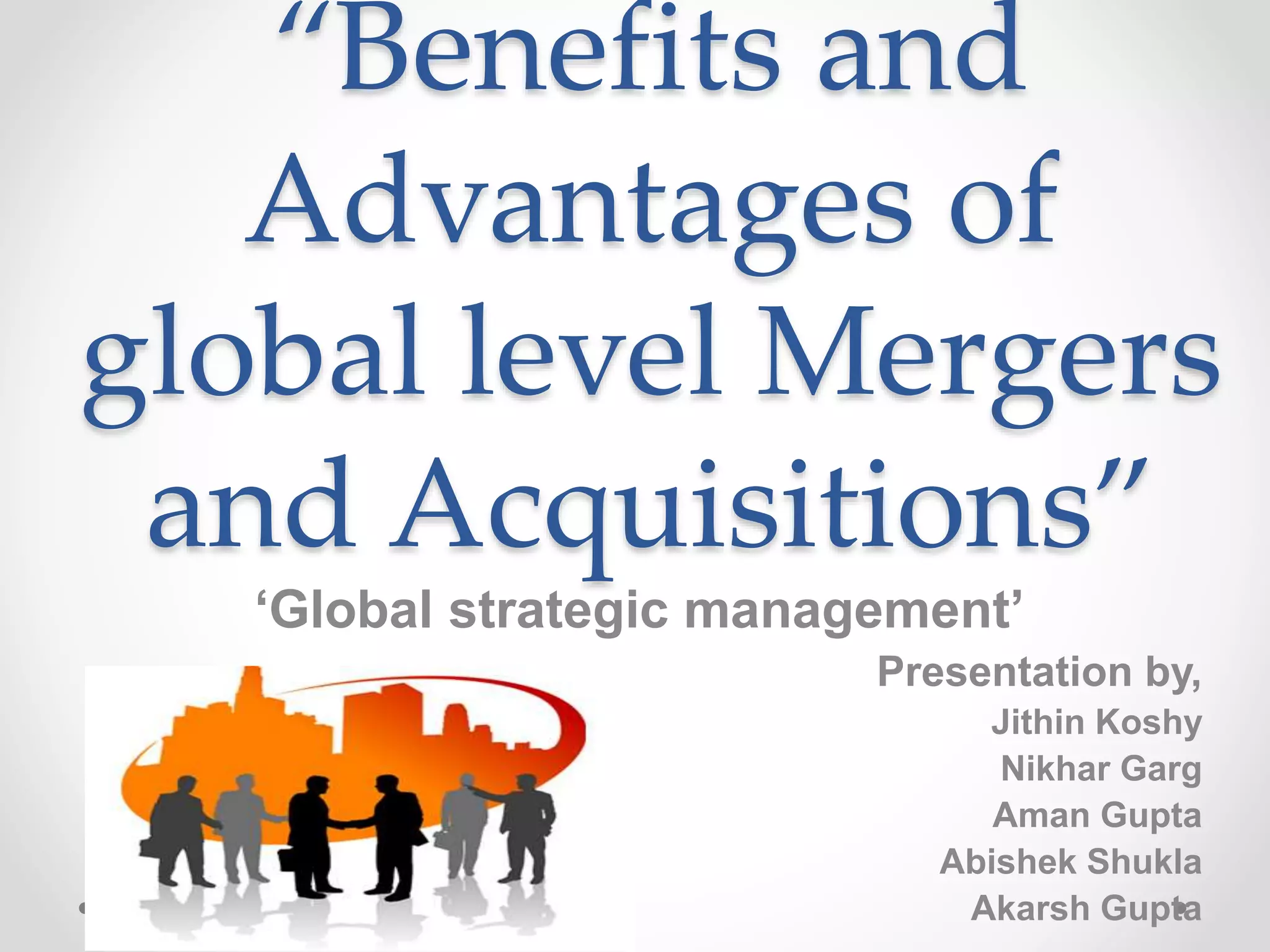 Benefits and advantages of global level mergers | PPT