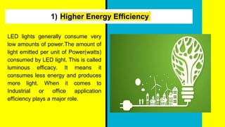 Benefits and advantages of led lights ppt | PPTX