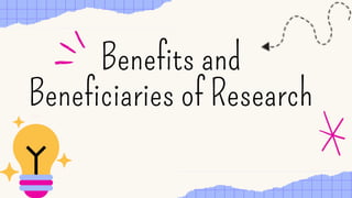 Benefits and Beneficiaries of Research.pptx