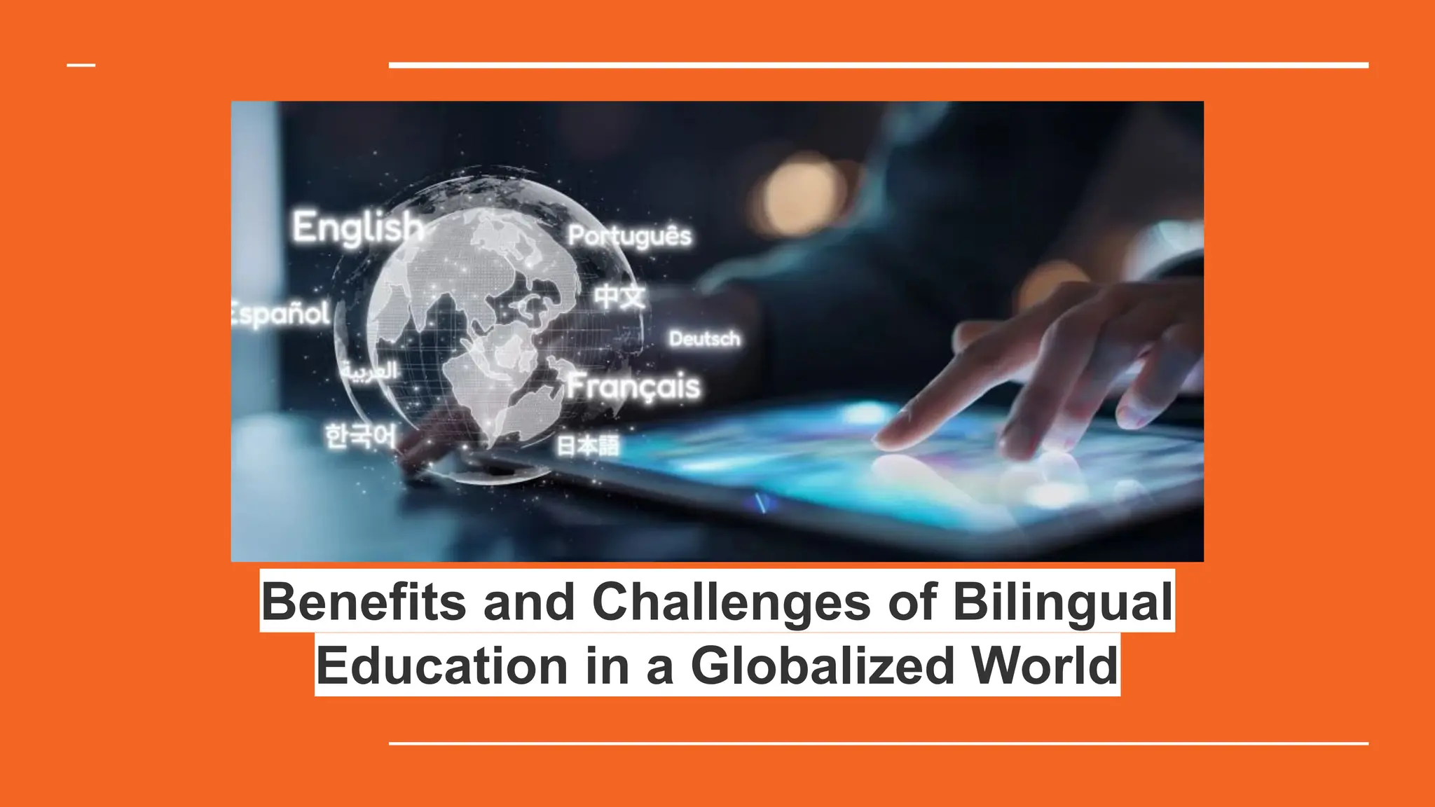 Benefits and Challenges of Bilingual Education in a Globalized World | PDF