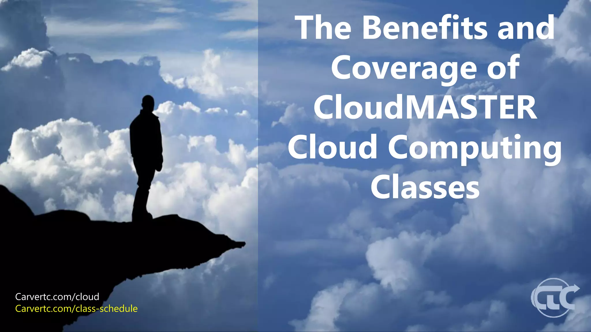 The Benefits and Coverage of CloudMASTER Cloud Computing Classes | PPT