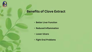 Benefits and Side Effects of Clove Extract | PPT