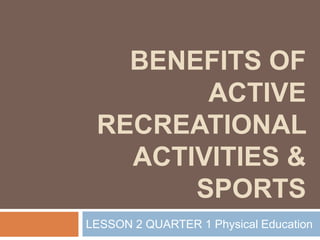 Benefits of active recreational activities & sports | PPTX