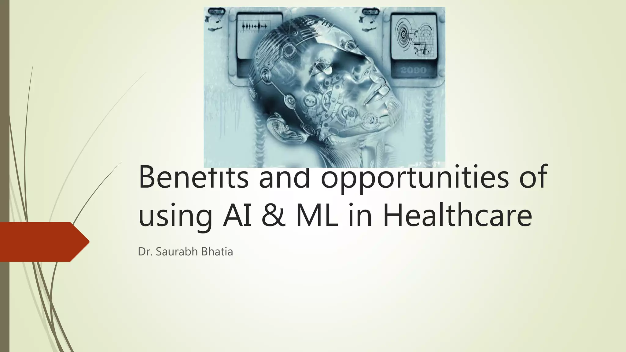 Benefits of AI and ML in healthcare | PPTX | Healthcare Industry ...