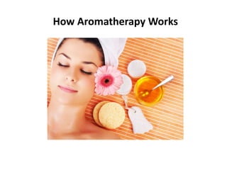 Benefits of aromatherapy | PPTX