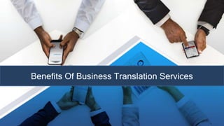 Benefits of business translation services | PPT