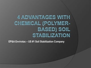 4 Advantages with Chemical (Polymer-based) Soil Stabilization ...