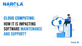 The Impact of Cloud Computing on Software Maintenance | Narola Infotech ...