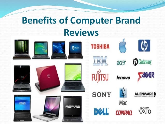 Benefits of computer brand reviews