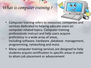 Benefits of computer training | PPT