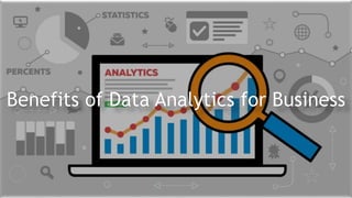 Benefits of Data Analytics for Business | PPT
