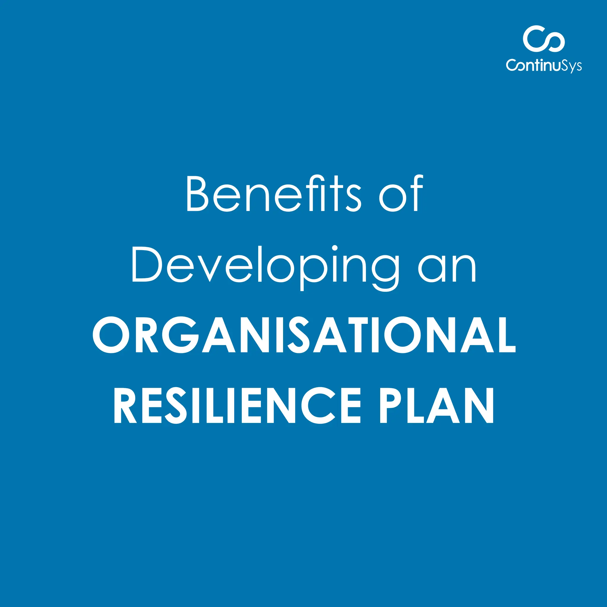 Benefits of Developing an Organisational Resilience Plan | PDF