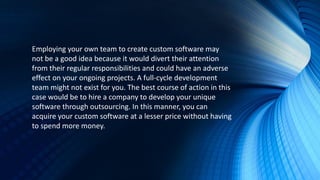 Benefits of developing custom software, and how it varies from pre-made ...