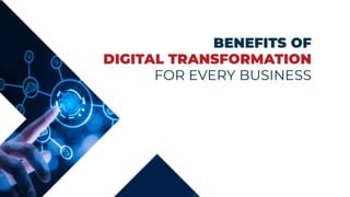 Benefits of Digital Transformation for Every Business | PPT