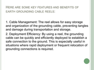 Benefits of earth grounding cable reels.pptx