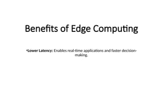 Benefits of Edge Computingf Edge Computingf Edge Computing.pptx