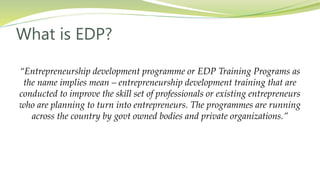 Benefits and need of EDP (Entrepreneurship Development Programs) | PPT | Free Download