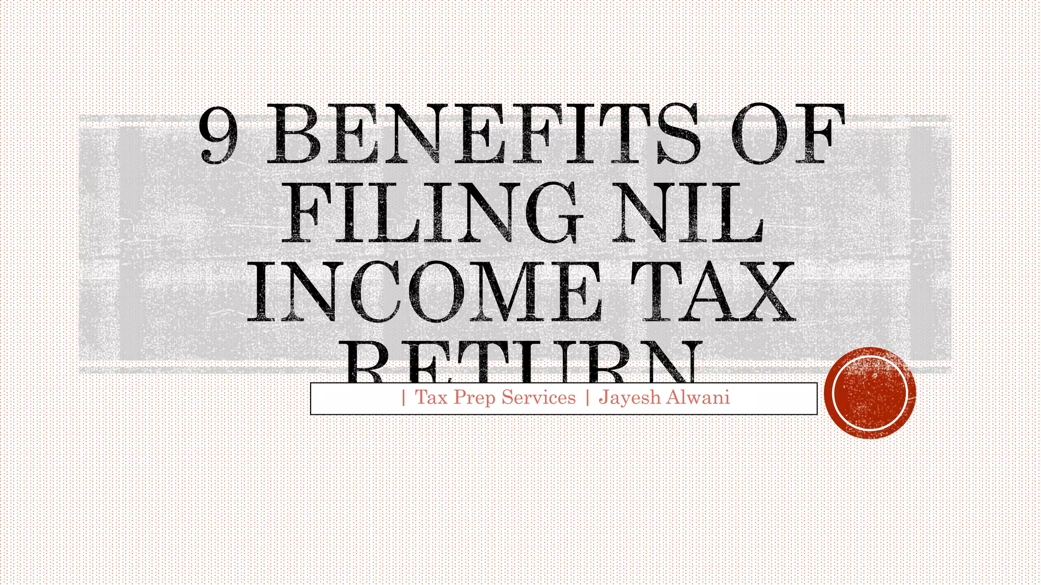 Benefits of filing NIL Return | PPT