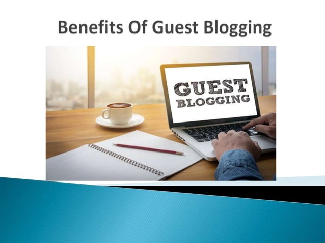 What are the benefits of Guest Blogging? | PPT