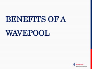 Benefits of a wave pool | PPTX