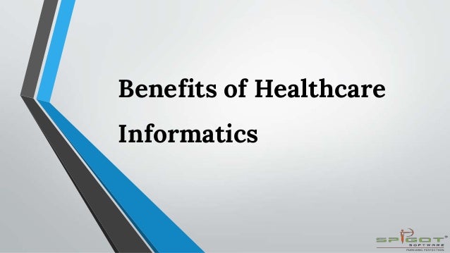 Benefits of healthcare informatics