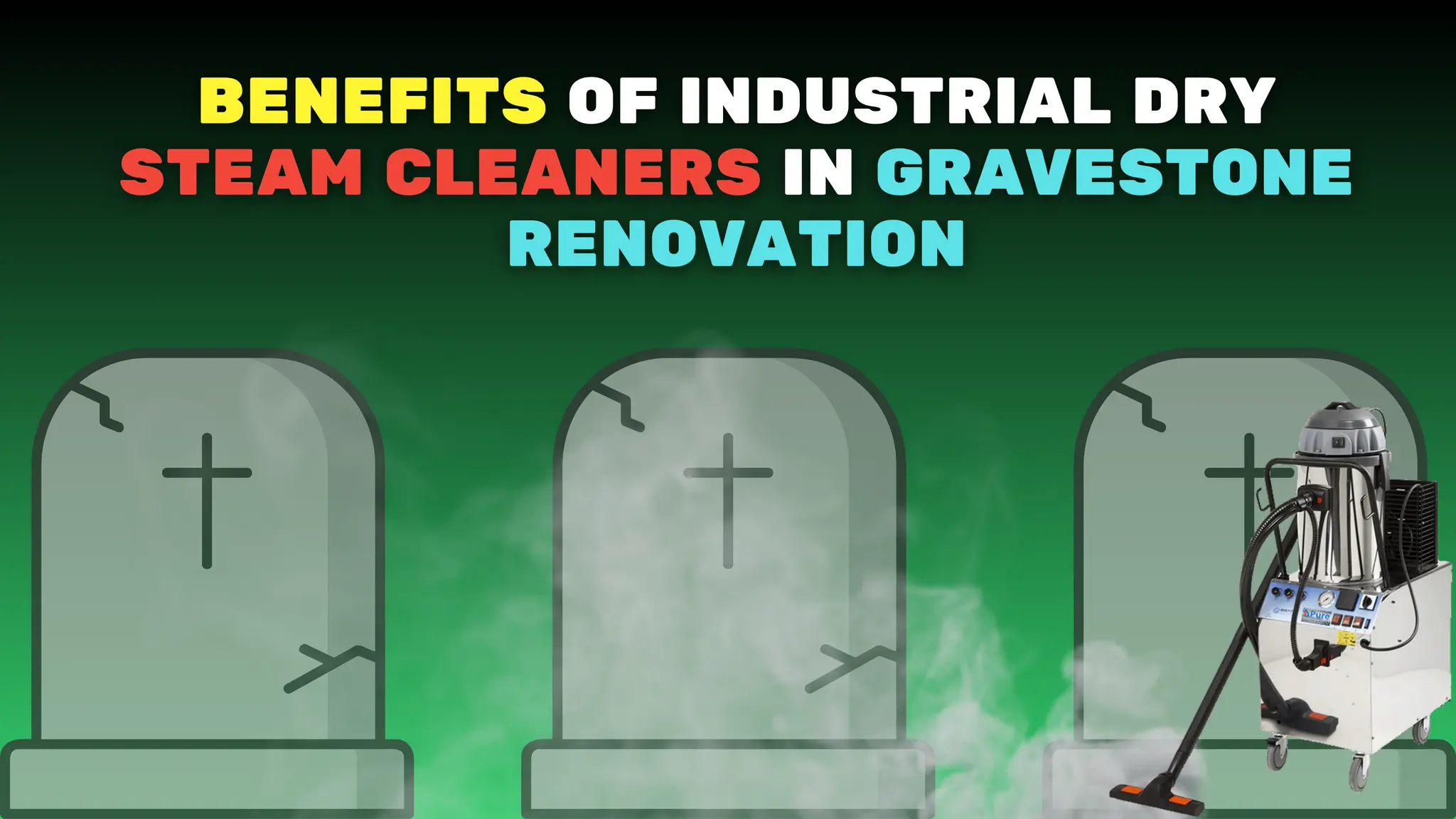 Benefits of Industrial Dry Steam Cleaners in Gravestone Renovation | PPT