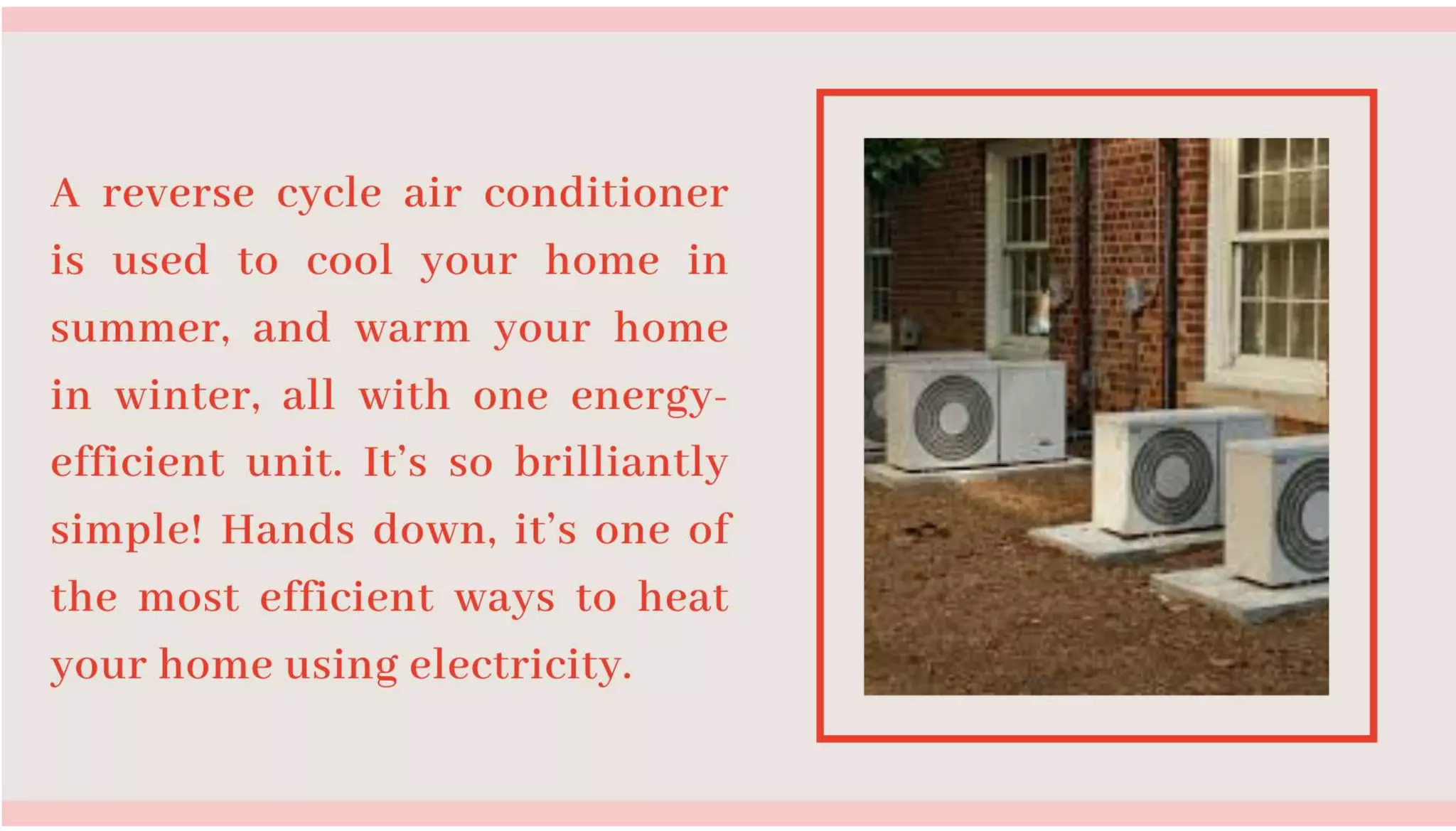 Benefits Of Installing Reverse Cycle Air Conditioning | PPTX