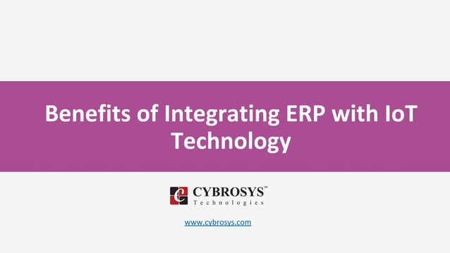 Benefits of integrating erp with iot technology | PDF | Business I.T ...