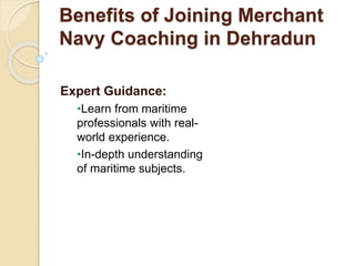 Benefits of Joining Merchant Navy Coaching in Dehradun.pptx
