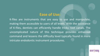 Benefits of K-File Endodontics.pptx