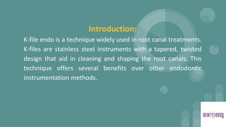 Benefits of K-File Endodontics.pptx