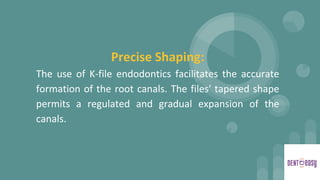 Benefits of K-File Endodontics.pptx