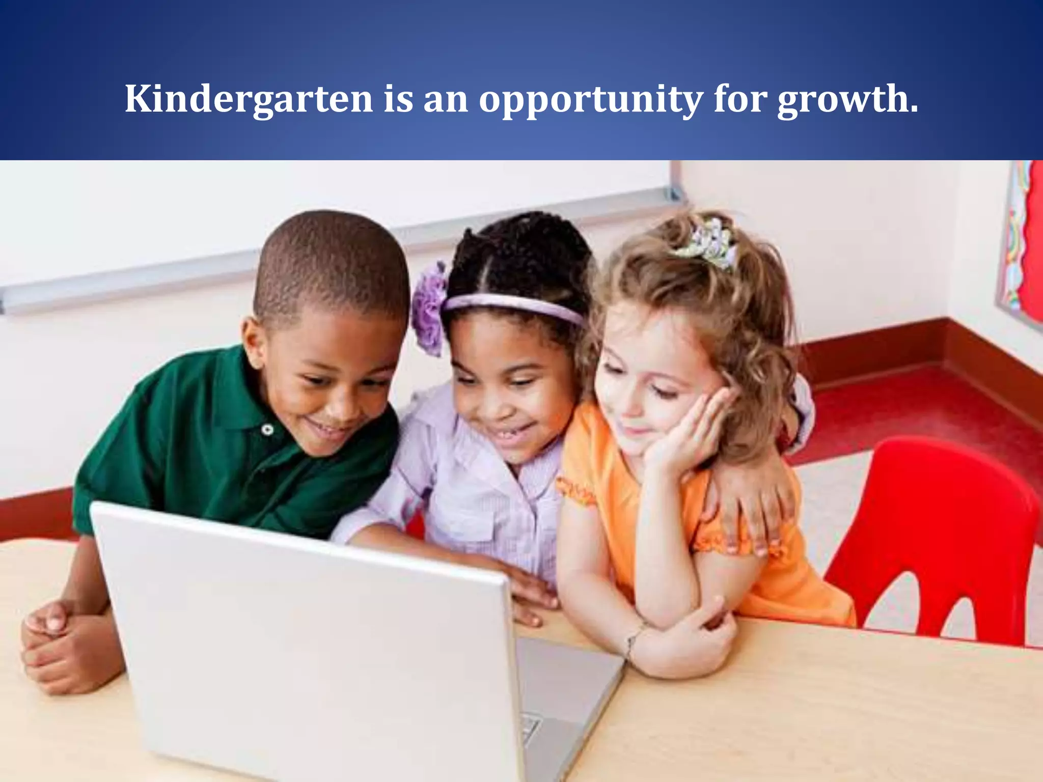 Benefits of kindergarten schools | PPTX
