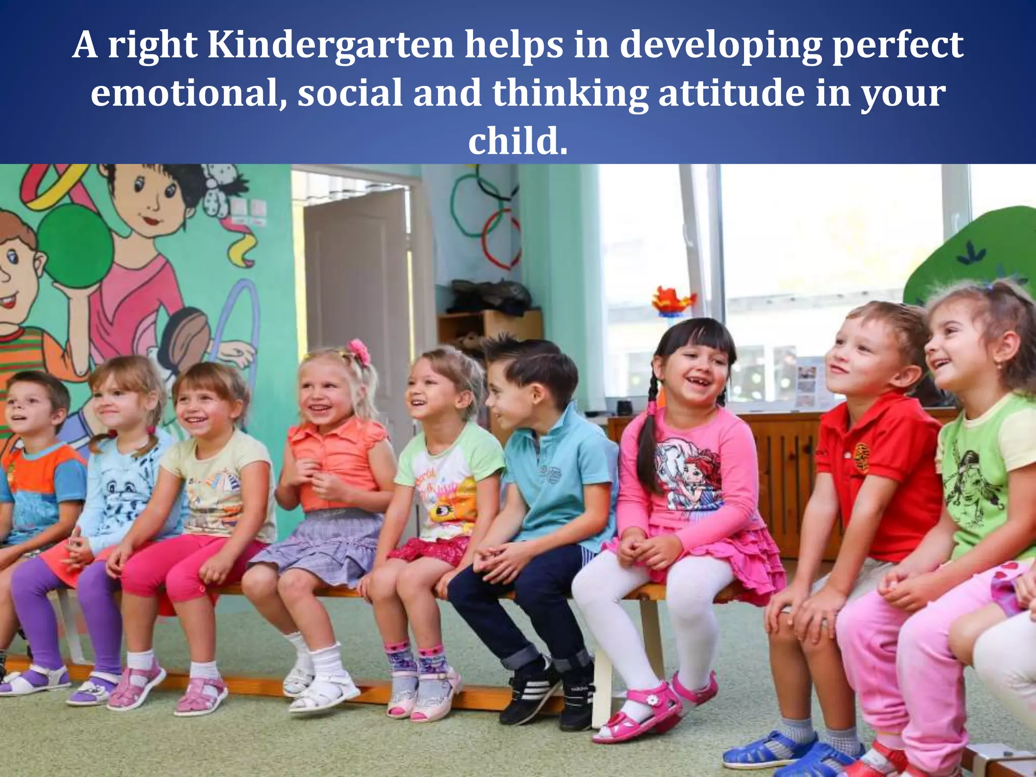 Benefits of kindergarten schools | PPTX