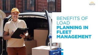Benefits of Load Planning in Fleet Management | PPT