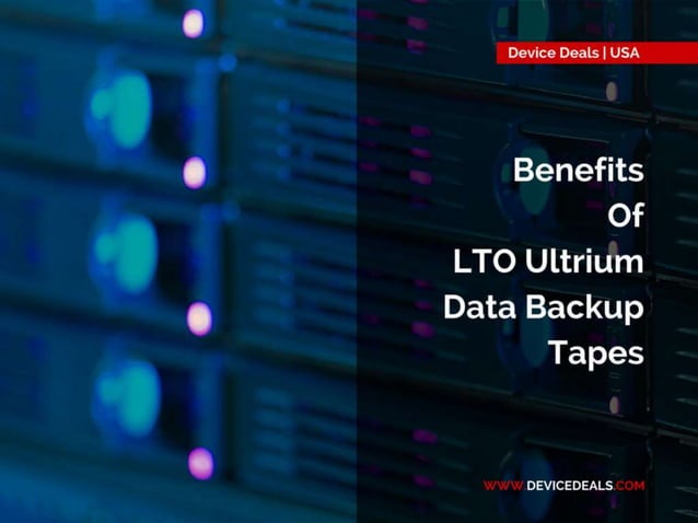 Benefits of lto tapes | PPT