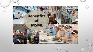 Benefits of msme ppt | PPT