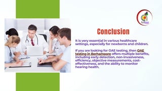 Benefits of OAE Testing.pdf | Ear, Nose and Throat Conditions ...