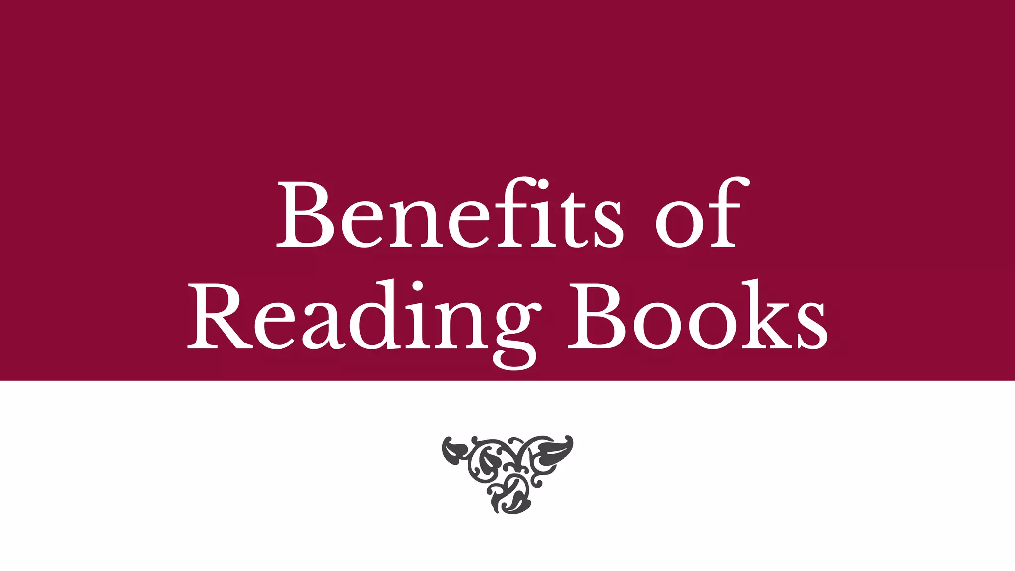 Benefits of reading books | PPTX