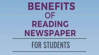 Benefits of reading newpaper for students | PPT