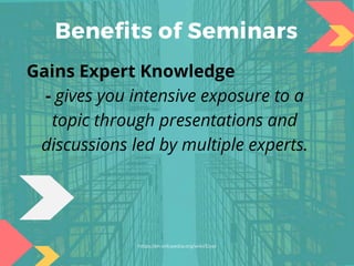 Benefits of Seminars in educational area | PPTX