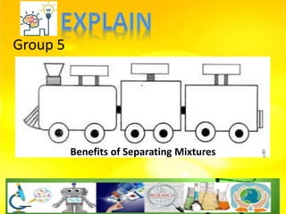 Benefits of separating mixtures.pptx
