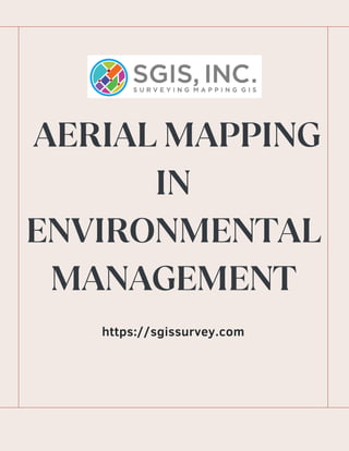 Benefits of SGIS Aerial Mapping in Environmental Management.pdf