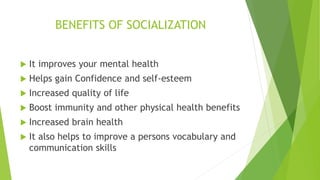 Benefit’s of socilaization.pptx
